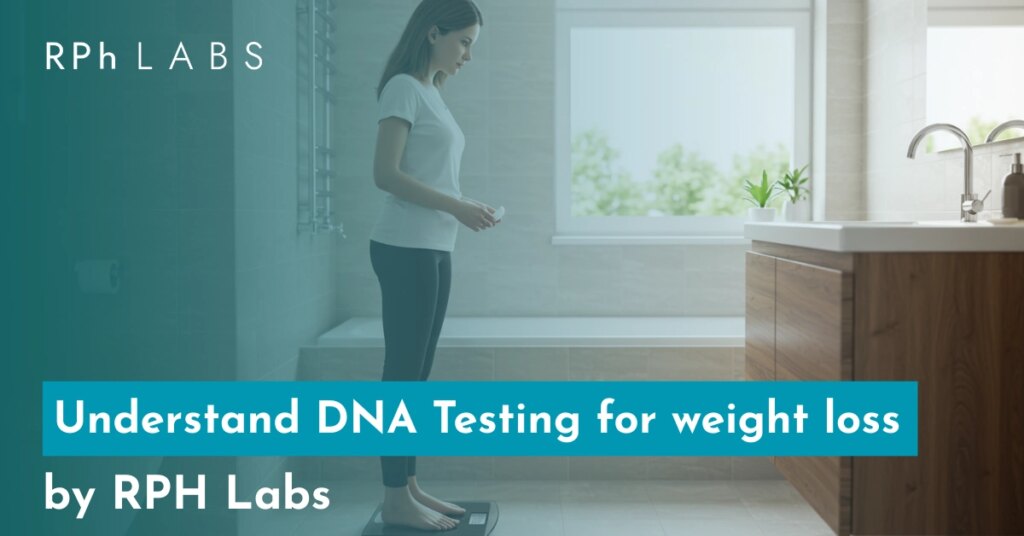 Understand DNA Testing for weight loss by RPH Labs - RPh Labs
